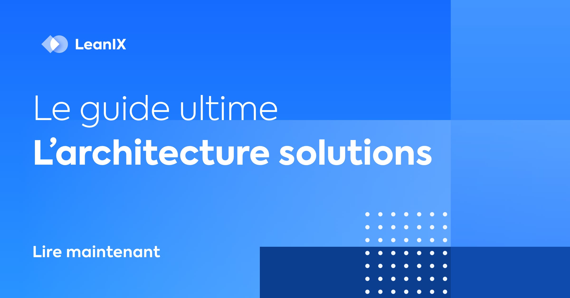 Architecture solutions – Le Guide Ultime | LeanIX