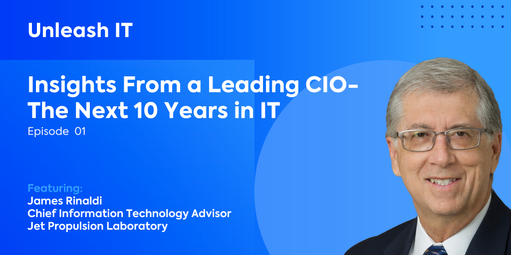 James Rinaldi: Insights From a Leading CIO — The Next 10 Years in IT