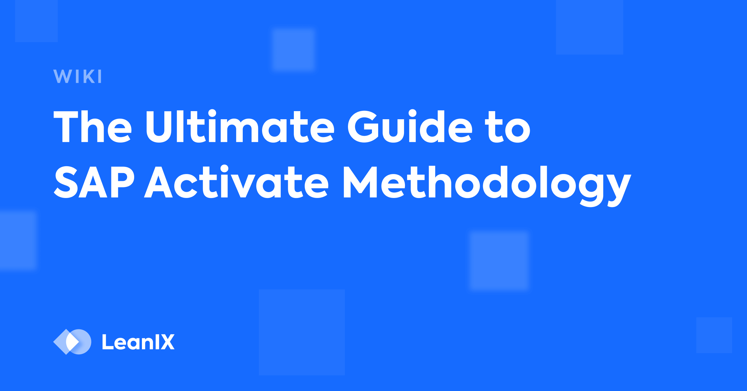 SAP Activate Methodology: Improve Project Quality and Success | LeanIX